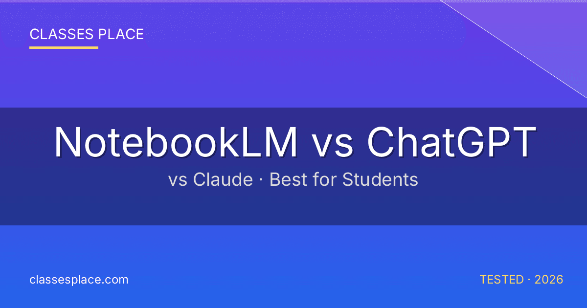NotebookLM Vs ChatGPT Vs Claude: Best AI For Students 2026